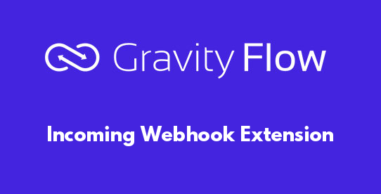 Gravity Flow Incoming Webhook Extension 1.7.0 – WPAdictos