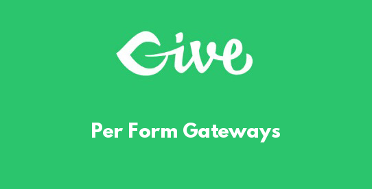 Give - Per Form Gateways 2.0.0 – WPAdictos
